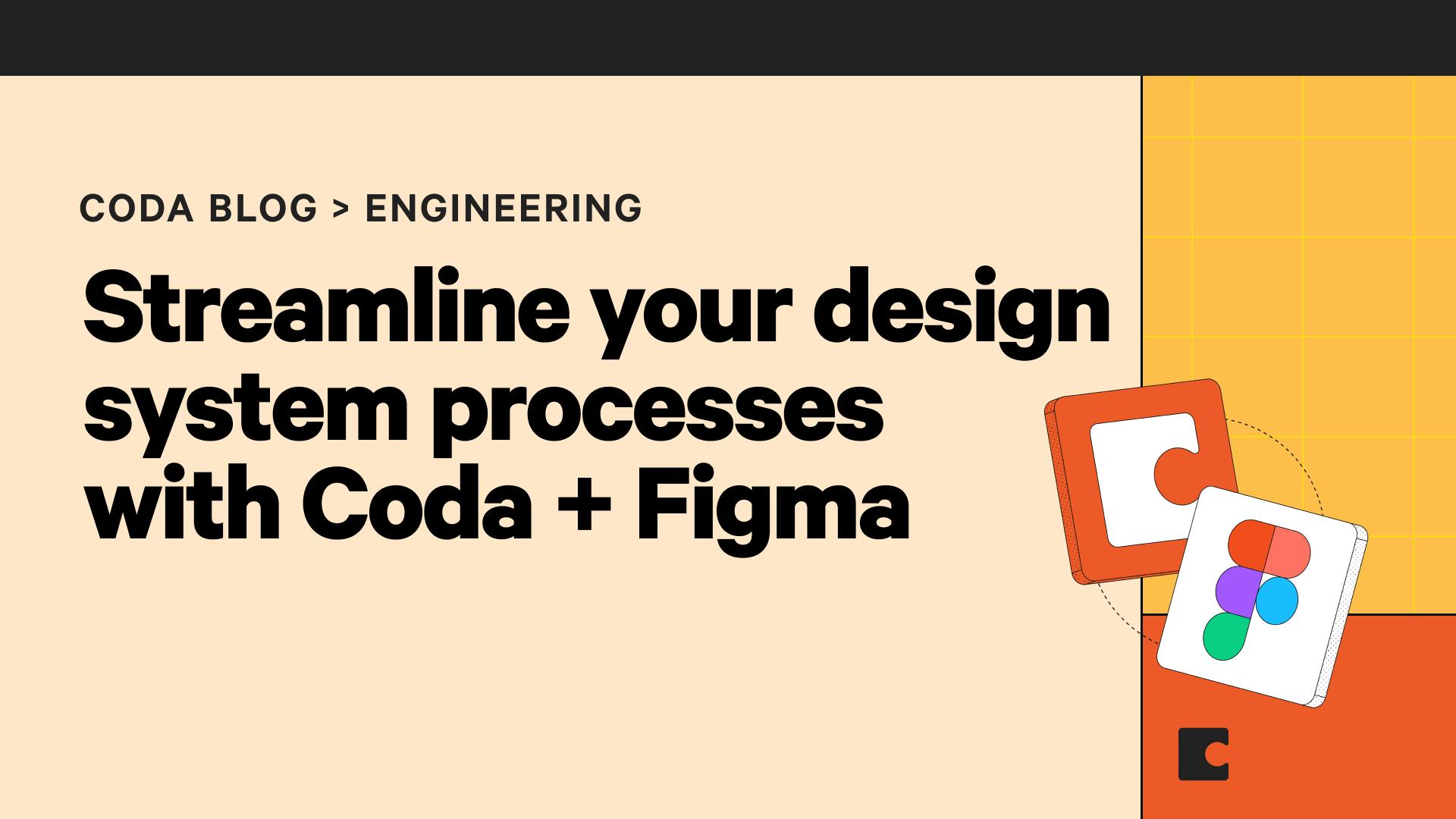 Streamline your design system processes with Coda + Figma