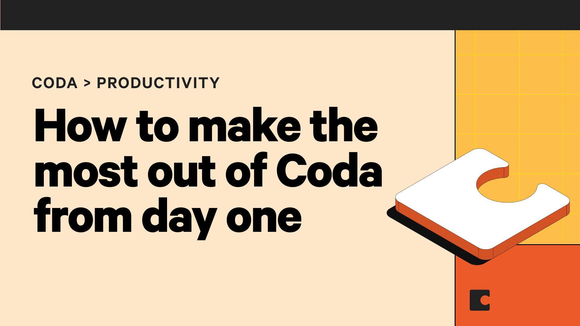 How to make the most of Coda from day one