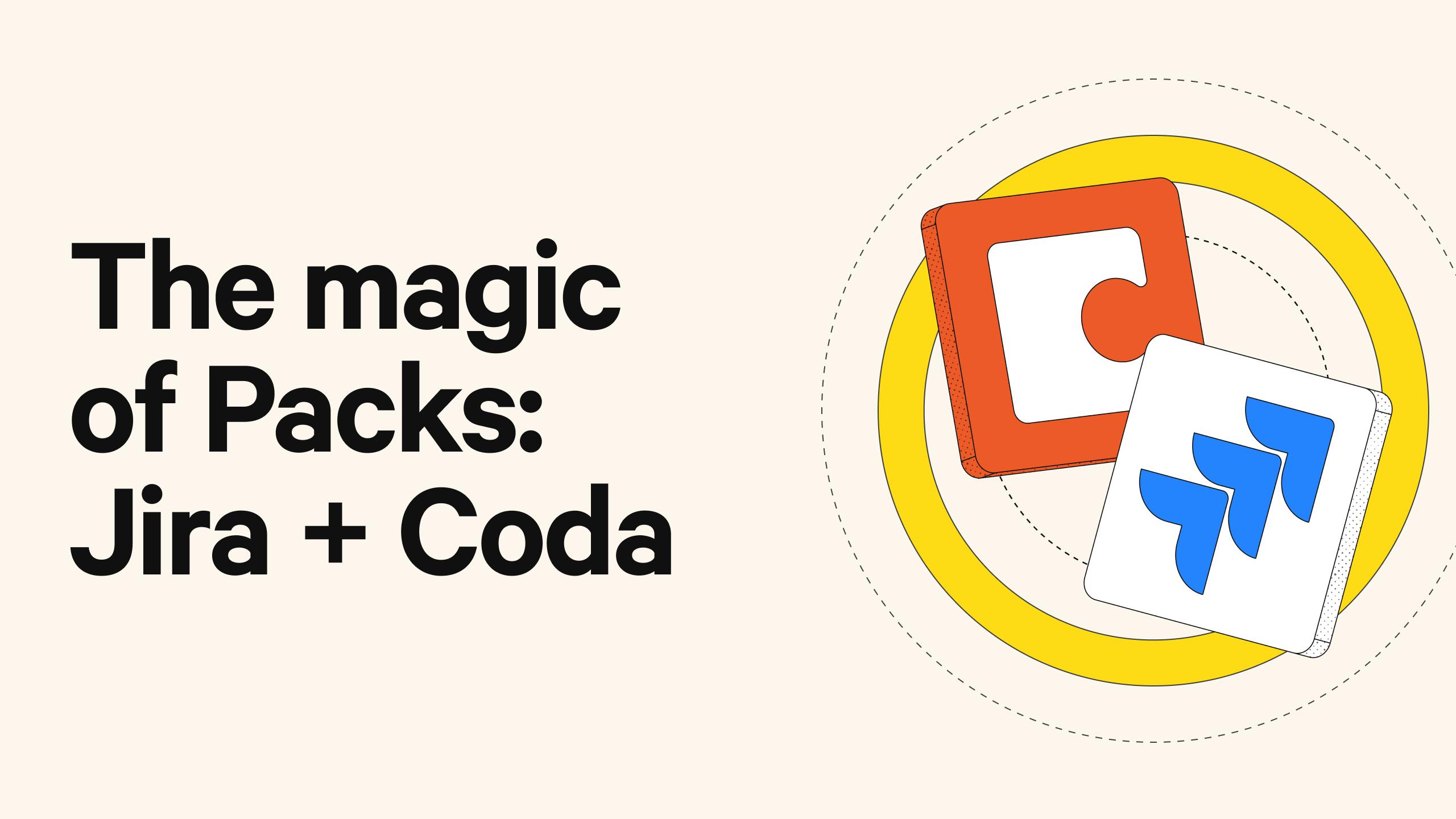 The magic of Packs: Jira + Coda, Jira integration | Webinars