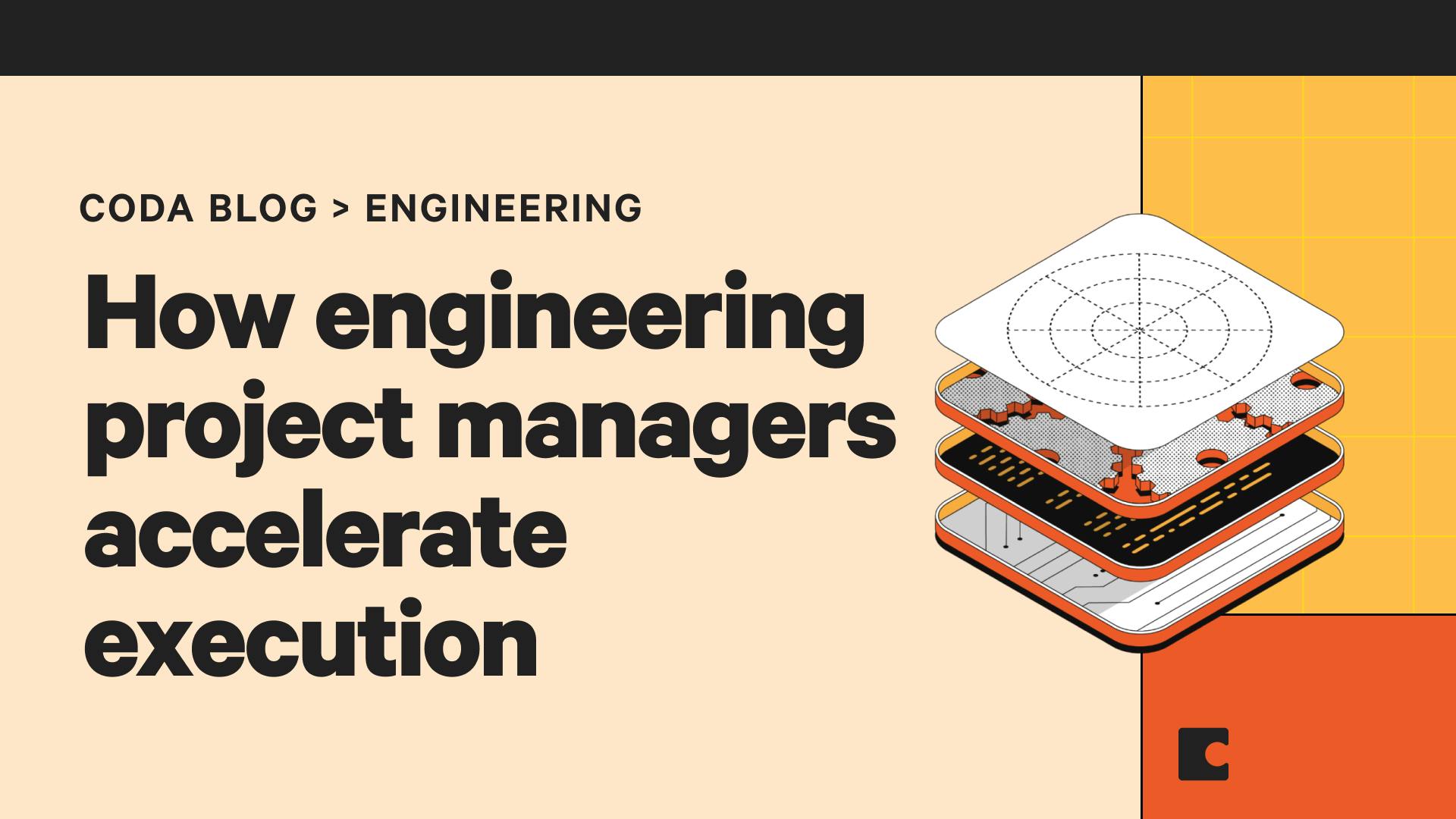 How engineering project managers accelerate execution