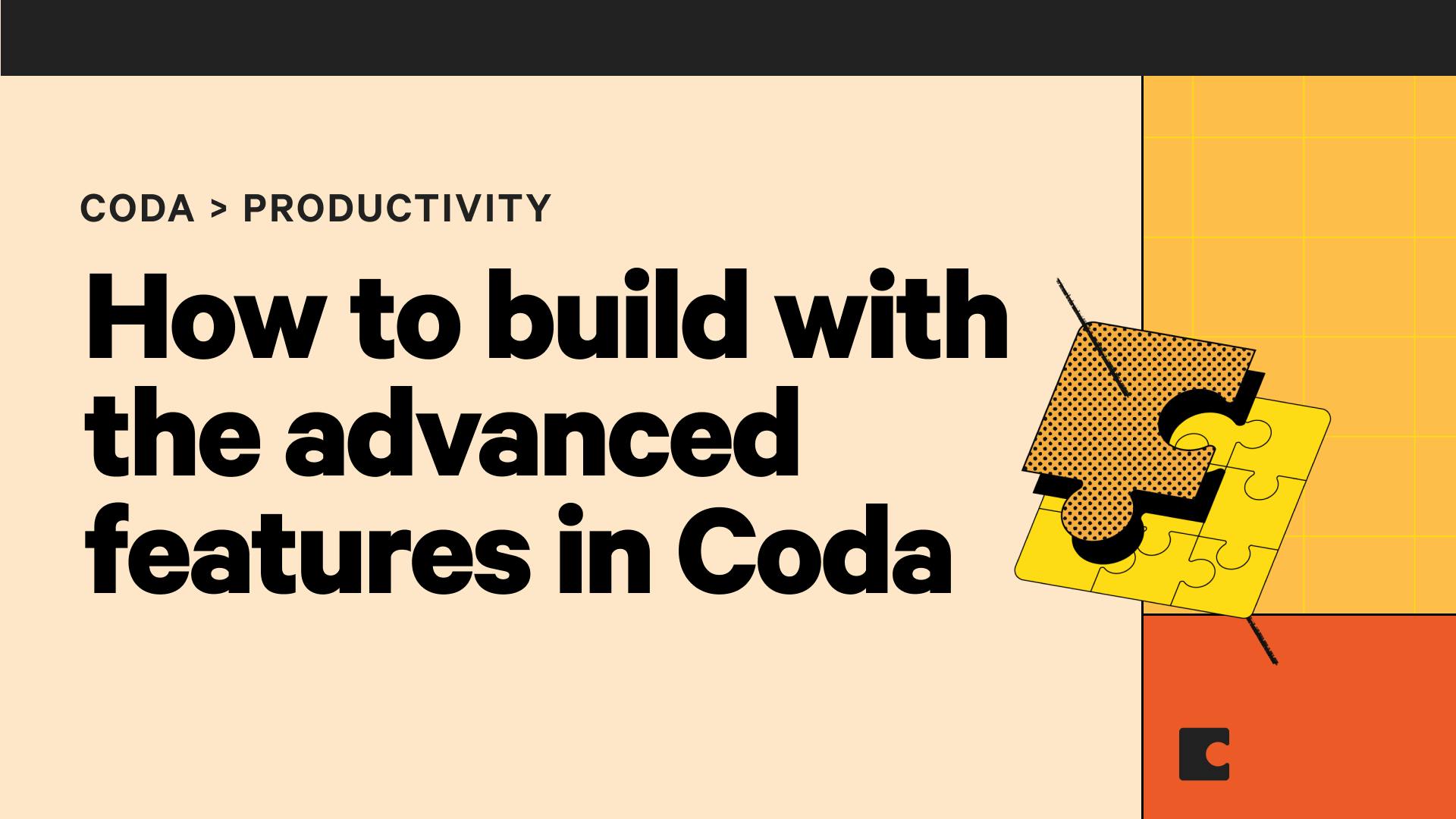 How to build on the advanced features in Coda
