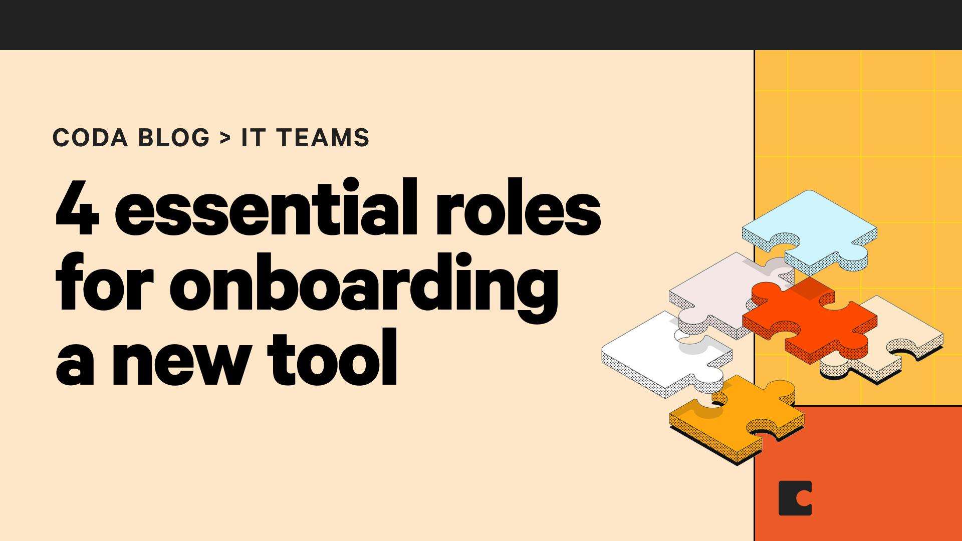 4 essential roles for onboarding a new tool
