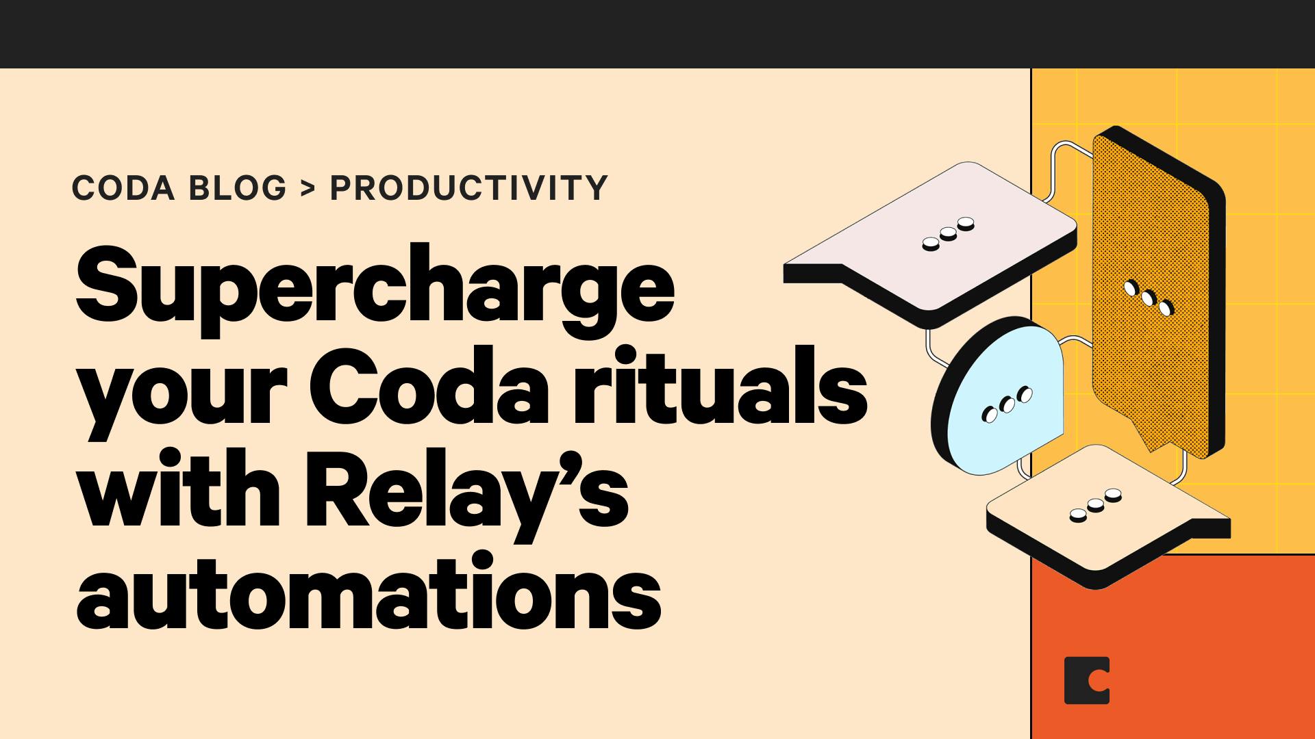 Supercharge your Coda rituals with Relay’s automations