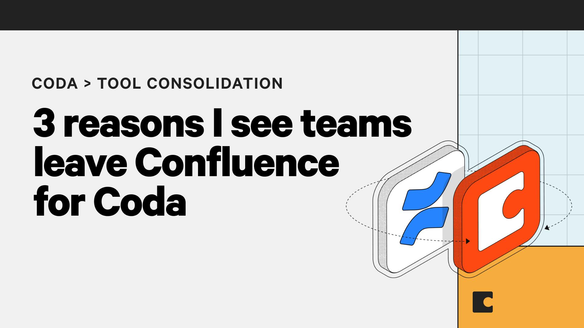 3 reasons I see teams leave Confluence for Coda, Coda vs Confluence